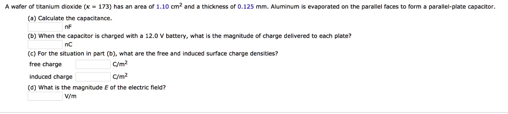 A wafer of titanium dioxide (K 173) has an area of 1.10 cm^2 and a ...