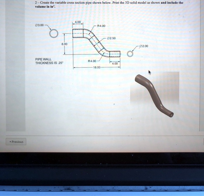 2-Create the variable cross section pipe shown below. Print the 3D solid model as shown and ...