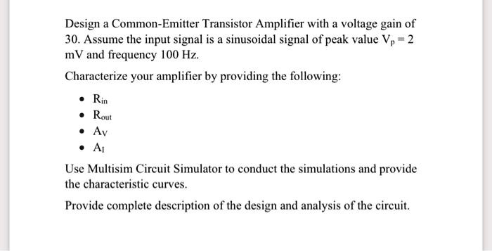 SOLVED: Design a Common-Emitter Transistor Amplifier with a voltage ...