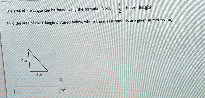 SOLVED: The area of a triangle can be found using the formula: Area ...