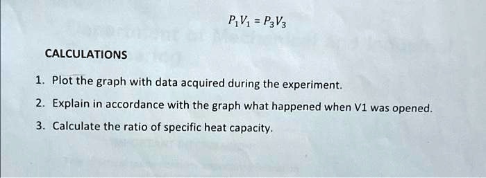 P1V1 = P3V3 CALCULATIONS 1. Plot the graph with data...