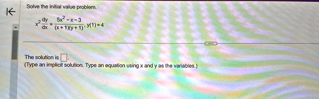 solve the initial value problem x2fracdydx frac5x2 x 3x1y1 y14 the solution is type an implicit ...