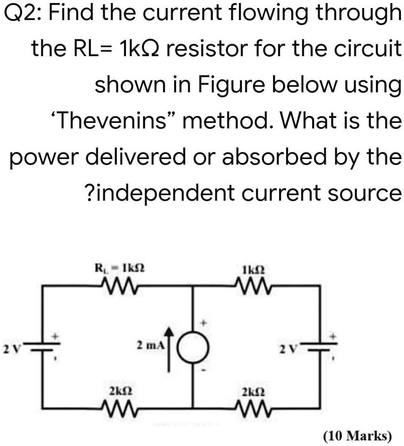 SOLVED: Q2: Find the current flowing through the RL = 1kÎ© resistor for the circuit shown in ...