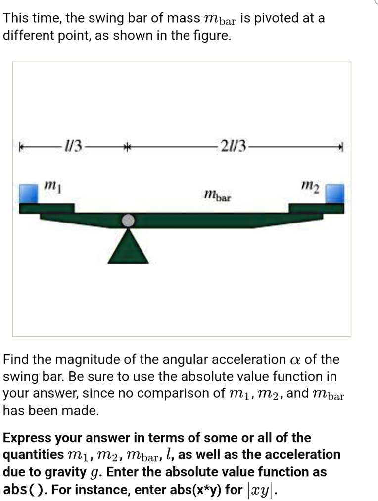 This time, the swing bar of mass mbar is pivoted at a different point ...
