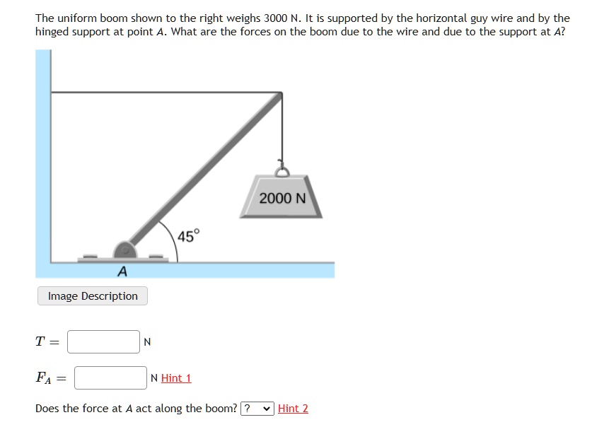 the uniform boom shown to the right weighs 3000 n it is supported by ...