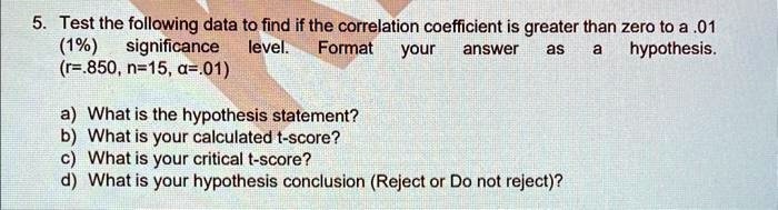 SOLVED: 5. Test the following data to find if the correlation ...