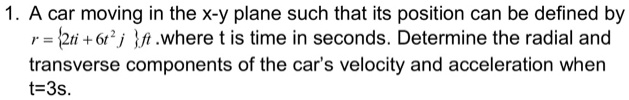 1. A car moving in the x-y plane such that its position can be defined ...
