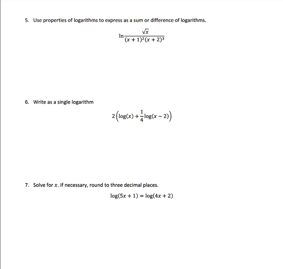 5. Use properties of logarithms to express as a sum or difference of ...
