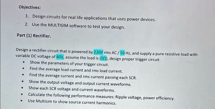 Objectives: 1. Design circuits for real life applications that uses power devices. 2. Use the ...