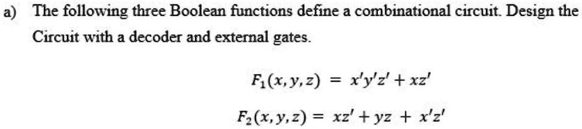 Solved The Following Three Boolean Functions Define A Combinational Circuit Design The Circuit 2886