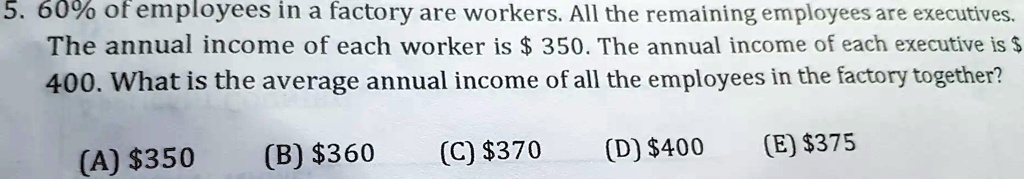 SOLVED: 60% of employees in a factory are workers. All the remaining ...