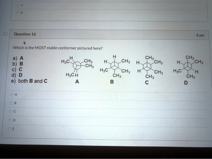 SOLVED: Question 16 pts Which is the MOST stable conformer pictured here? CH3 CH3 CH3 CH3 CH3 ...
