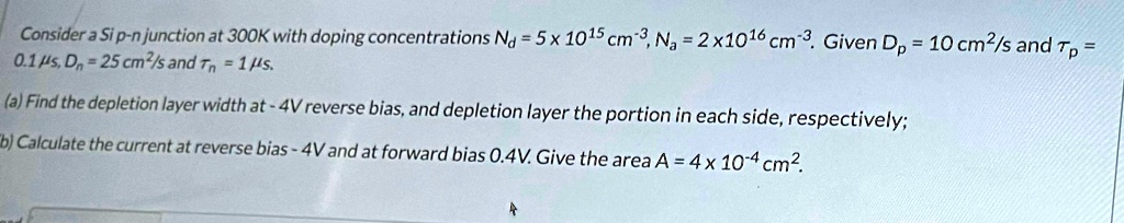 Solved 0 1s D 25 Cm S And Tn 1s A Find The Depletion Layer Width At 4v Reverse Bias