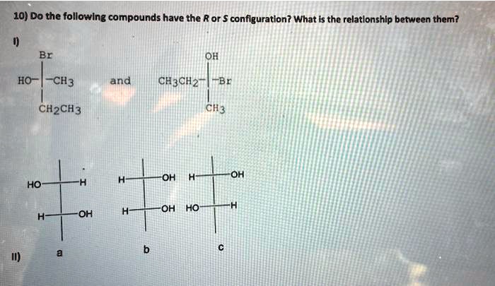 SOLVED: 10) Do the following compounds have the R or S configuration ...