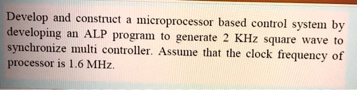 Solved Dont Copy Develop And Construct Microprocessor Based Control 1449