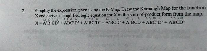 Simplify The Expression Given Using The K Map Draw The Karnaugh Map For The Function X And