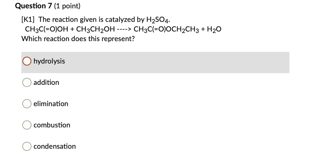 SOLVED: Question 7 (1 point) [K1] The reaction given is catalyzed by ...