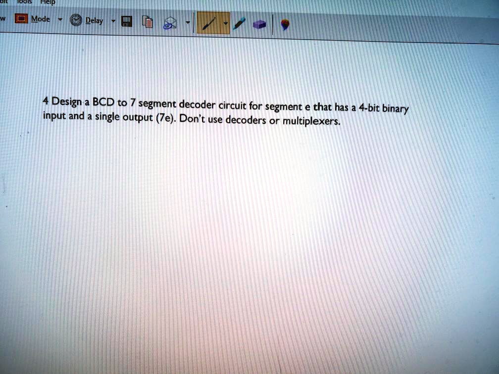 Solved Design A Bcd To 7 Segment Decoder Circuit For Segment E That Has A 4 Bit Binary Input