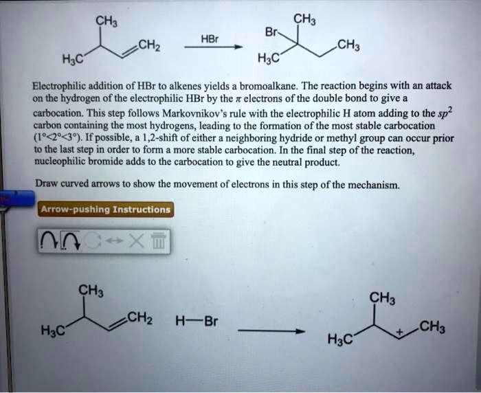 SOLVED: CH; CHz H;c CH3 Br CH3 H;C HBr Electrophilic addition of HBr to alkenes 'yields ...