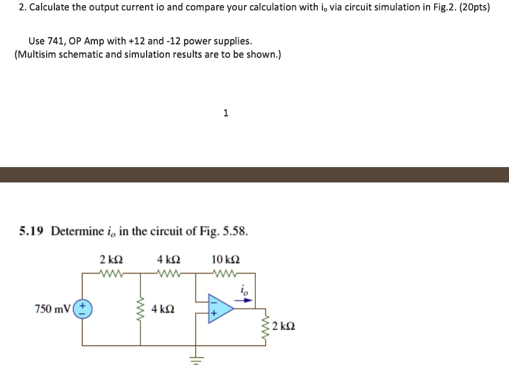 2 Calculate The Output Current Io And Compare Your Calculation With Io Via Circuit Simulation 