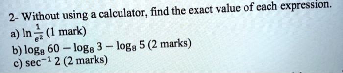 2 without using a calculator find the exact value of each expression a ...