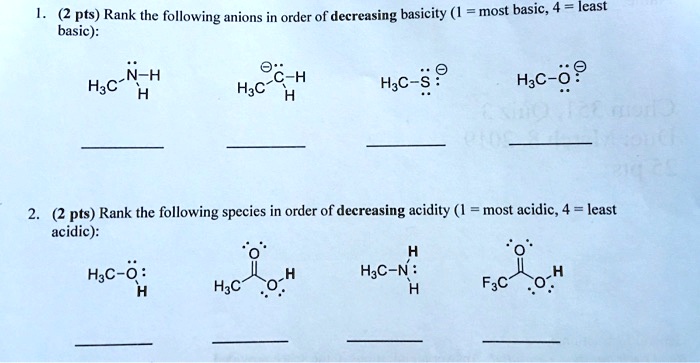 SOLVED: Rank the following anions in order of decreasing basicity (1 = most basic, 3 = least ...
