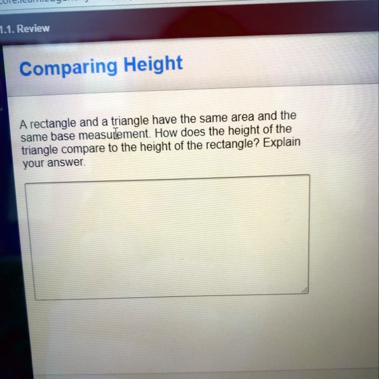 SOLVED: How does the height of the triangle compare to the height of ...