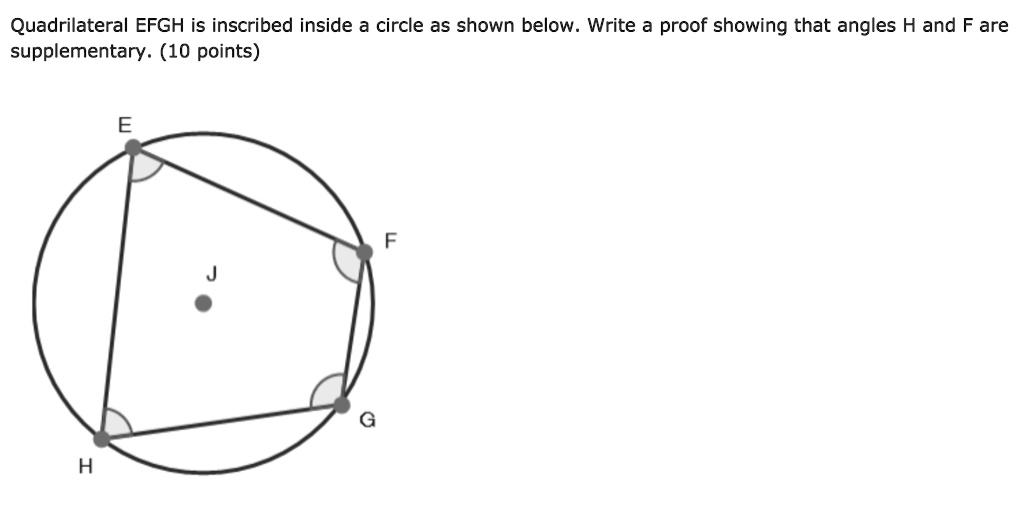 SOLVED: 'Geometry: Quadrilateral EFGH is inscribed inside a circle as ...
