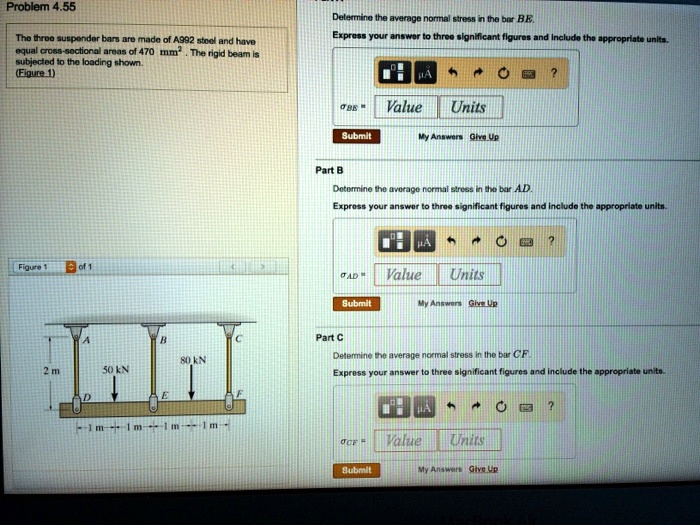 SOLVED: Problem 4.55 The bar BE The three suspender bars are made of A992 steel and have equal ...