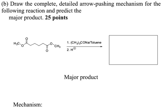 SOLVED: (6) Draw the complete, detailed arrow-pushing mechanism for the following reaction and ...