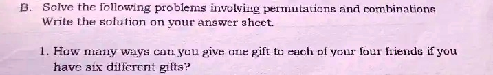 SOLVED: Solve the following pro' blems involving permutations and combinations Write the ...