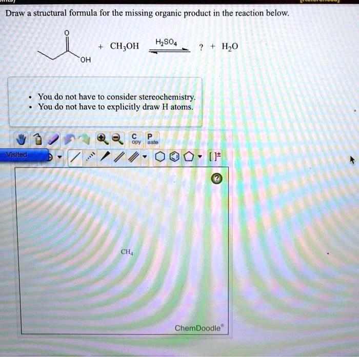 SOLVED: Draw structural formula for the missing organic product in the reaction below. CH;OH ...
