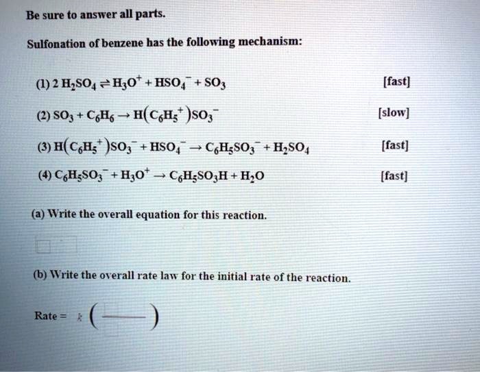 SOLVED: Sulfonation of benzene has the following mechanism: (1) 2 H2SO4 ...