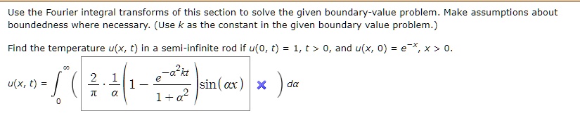 SOLVED: Use the Fourier integral transforms of this section to solve the given boundary-value ...