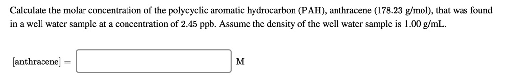 calculate the molar concentration of the polycyclic aromatic hydrocarbon pah anthracene 17823 ...