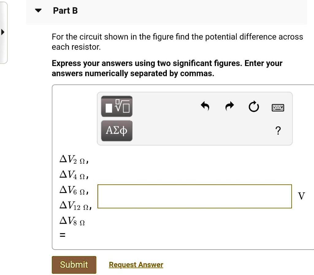 SOLVED: Part B For the circuit shown in the figure find the potential difference across each ...