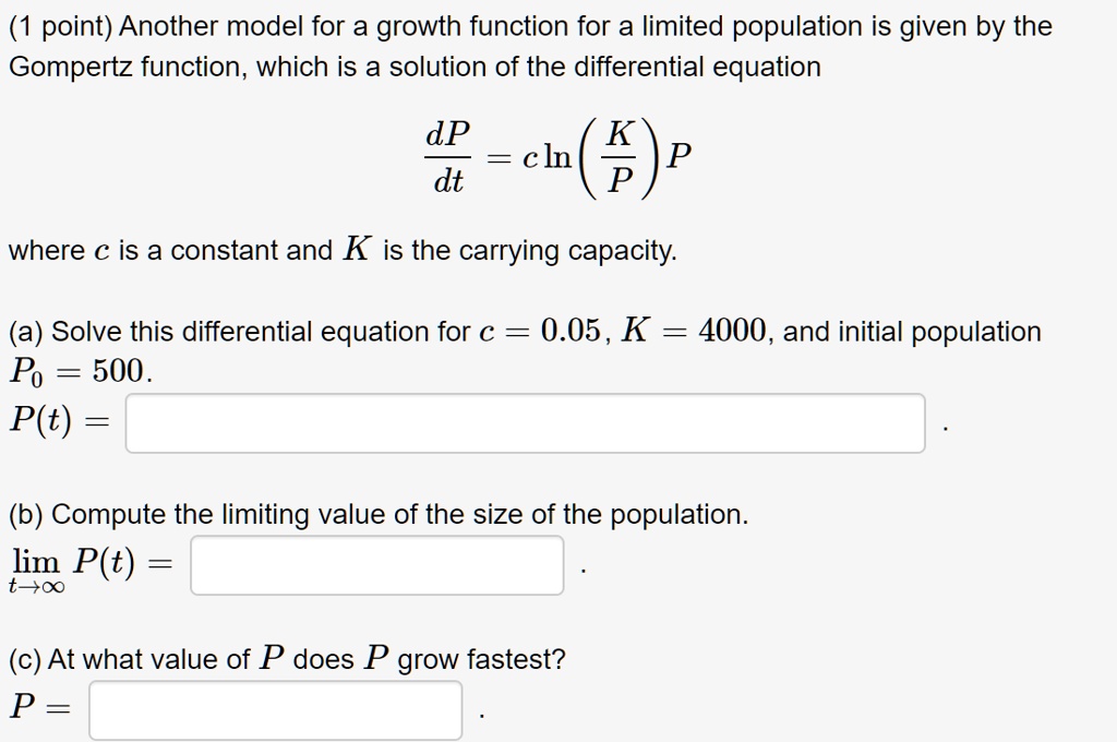1 point another model for a growth function for limited population is ...