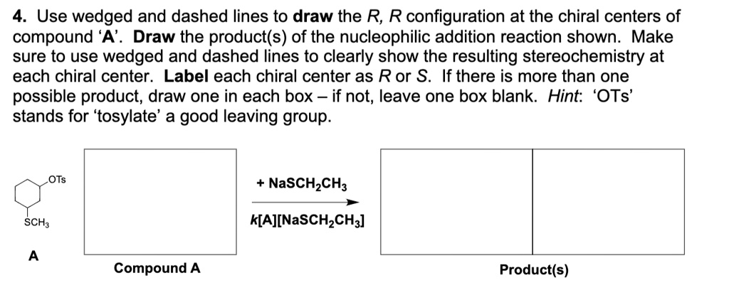 4. Use wedged and dashed lines to draw the R, R configuration at the ...