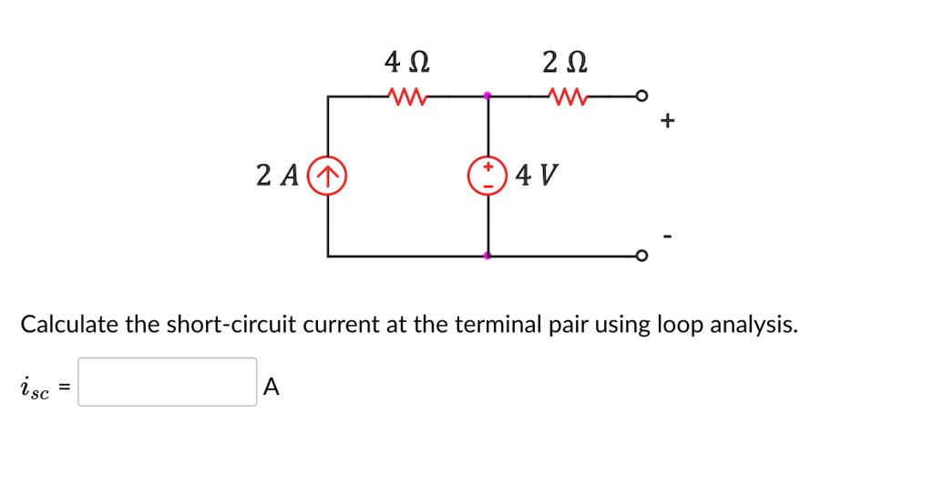 SOLVED: 4 9 2 9 WM 2 A 4 V Calculate the short-circuit current at the terminal pair using loop ...