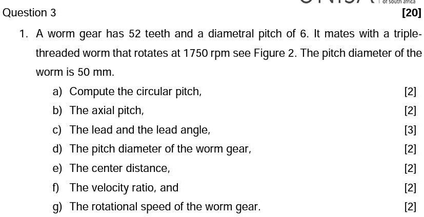 SOLVED: Question 3 [20] A worm gear has 52 teeth and a diametral pitch ...