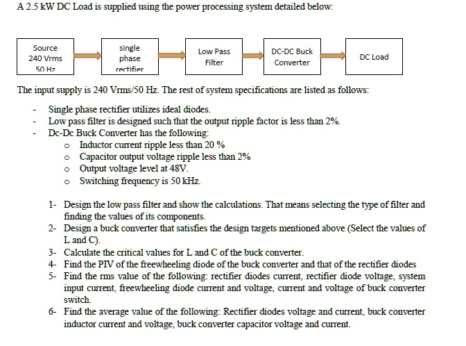 SOLVED: Source 240 Vrms 50 Hz Single phase rectifier Low Pass Filter DC-DC Buck Converter DC ...