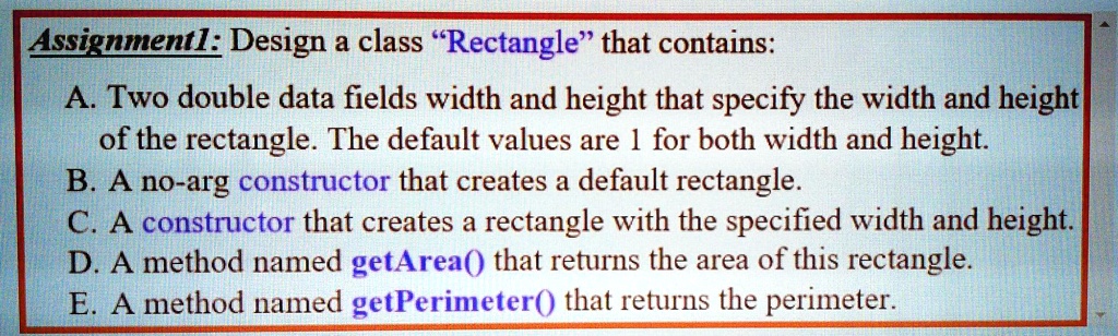 Solved Assignment Design A Class Rectangle That Contains A Two Double Data Fields Width 6408
