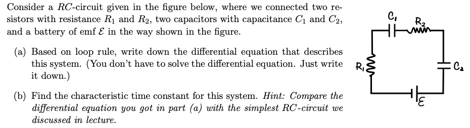 consider rc circuit given in the figure below where we connected two re sistors with resistance ...