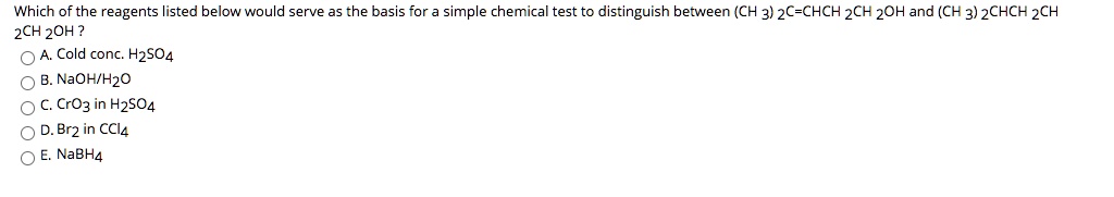 SOLVED: Which of the reagents listed below would serve as the basis for ...