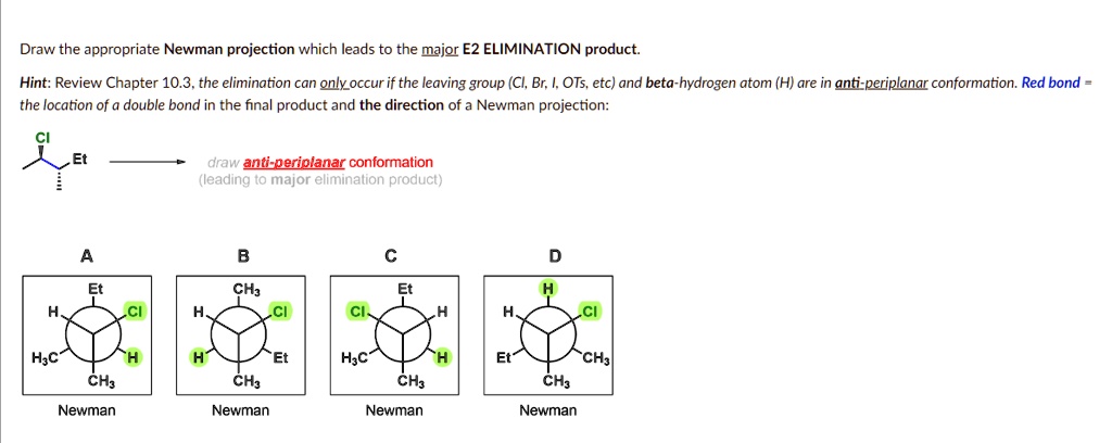 draw the appropriate newman projection which leads to the major e2 ...