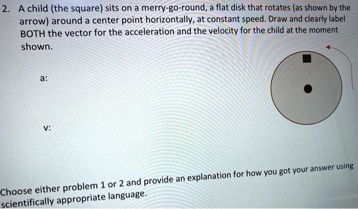 SOLVED: A child (the square) sits on a merry-go-round, a flat disk that ...