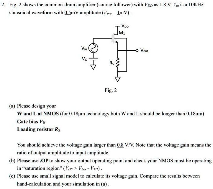 SOLVED: Fig. 2 shows the common-drain amplifier (source follower) with ...