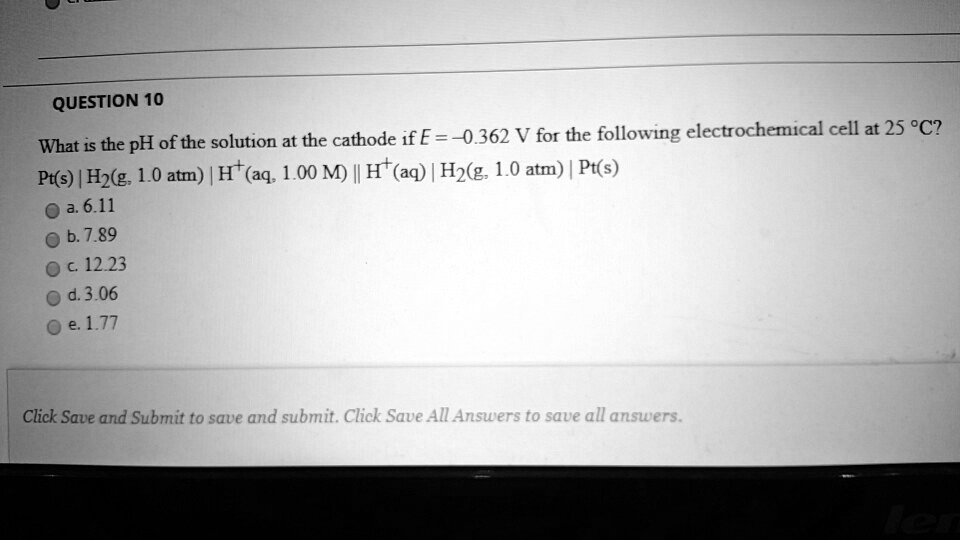 SOLVED: What is the pH of the solution at the cathode if E = -0.362 V for the following ...