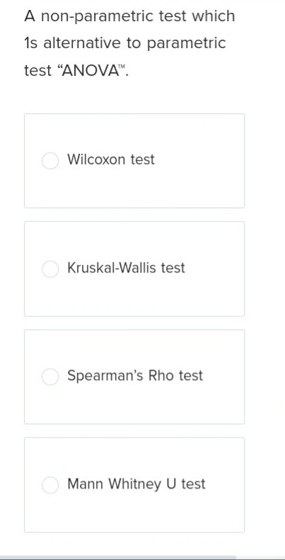 SOLVED: A non-parametric test which 1s alternative to parametric test ...