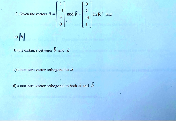 given the vectors and 6 in r4 find b the distance between and non zero ...
